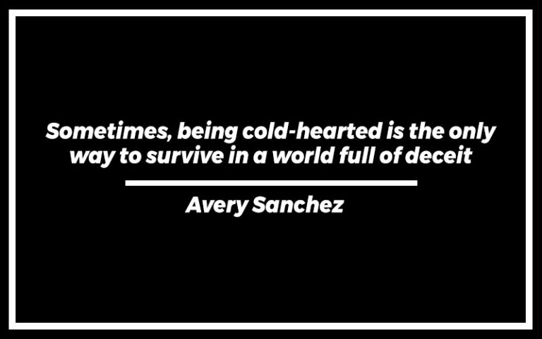 151 Best Cold Hearted Quotes (with Explanation) - Signatures Of Success