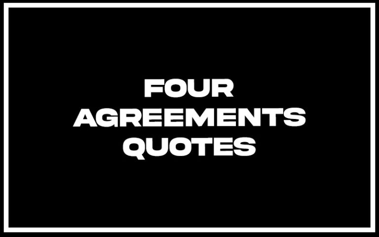 171 Best Four Agreements Quotes (with Explanation) - Signatures Of Success