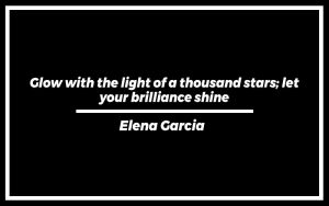171 Best Glow Quotes (with Explanation) - Signatures Of Success