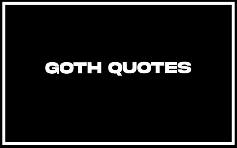 151 Best Goth Quotes (with Explanation) - Signatures Of Success