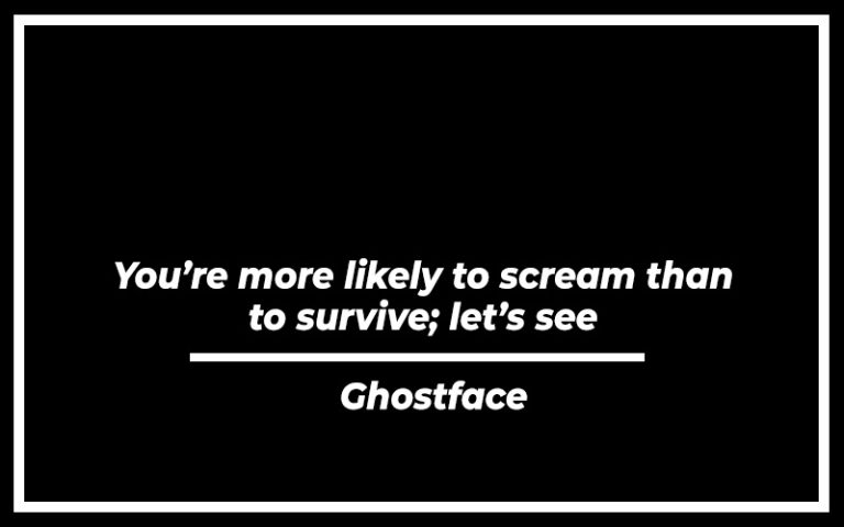 171 Best Ghostface Quotes (with Explanation) - Signatures Of Success