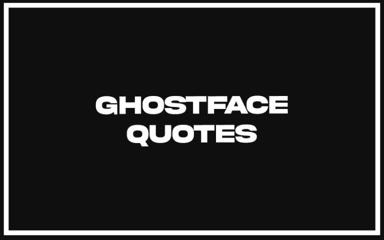 171 Best Ghostface Quotes (with Explanation) - Signatures Of Success