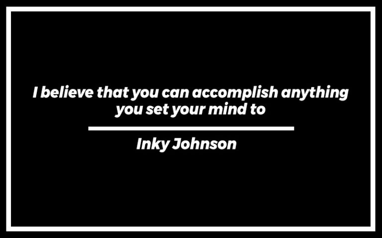 151 Best Inky Johnson Quotes (with Explanation) - Signatures Of Success