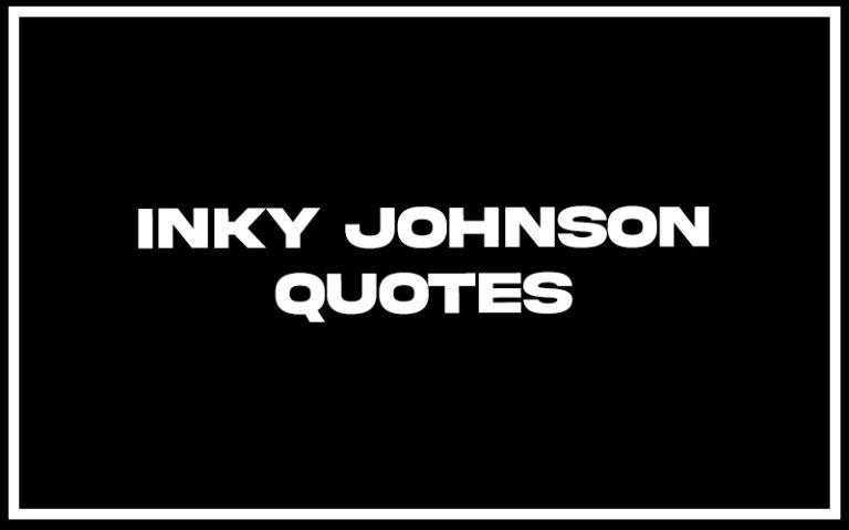 151 Best Inky Johnson Quotes (with Explanation) - Signatures Of Success