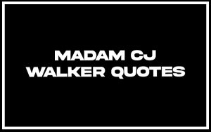 171 Best Madam CJ Walker Quotes (with Explanation) - Signatures Of Success