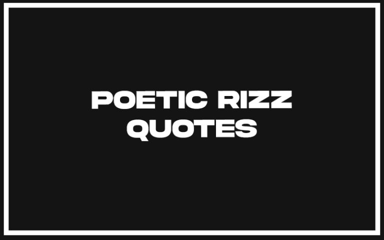 171 Best Poetic Rizz Quotes (with Explanation - Signatures Of Success