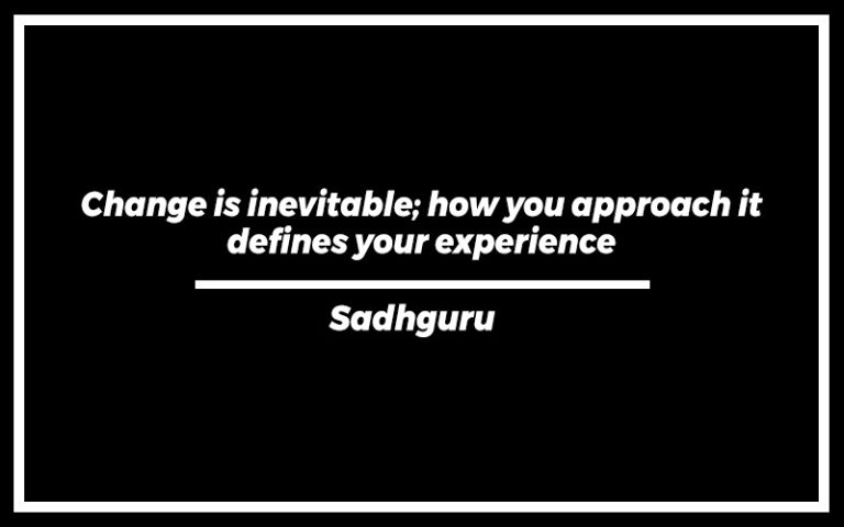 151 Best Sadhguru Quotes (with Explanation) - Signatures Of Success