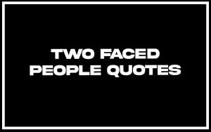 151 Best Two Faced People Quotes (with Explanation) - Signatures Of Success