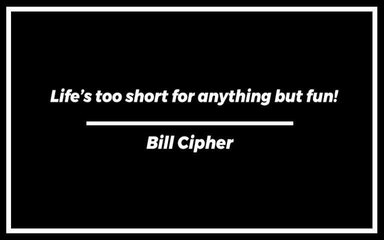 171 Best Bill Cipher Quotes (with Explanation) - Signatures Of Success