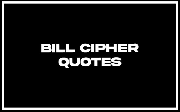 171 Best Bill Cipher Quotes (with Explanation) - Signatures Of Success