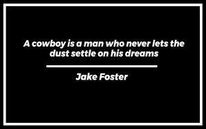 171 Best Cowboy Quotes (with Explanation) - Signatures Of Success
