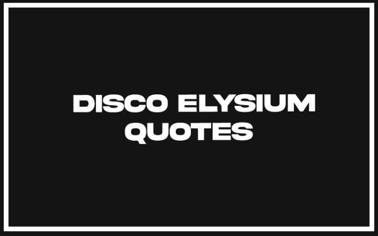 171 Best Disco Elysium Quotes (with Explanation) - Signatures Of Success
