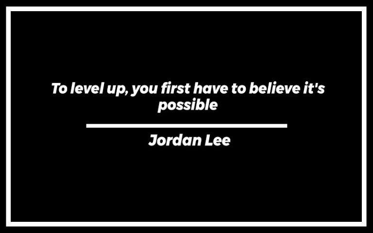 171 Best Level Up Quotes (with Explanation) - Signatures Of Success