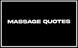 171 Best Massage Quotes (with Explanation) - Signatures Of Success
