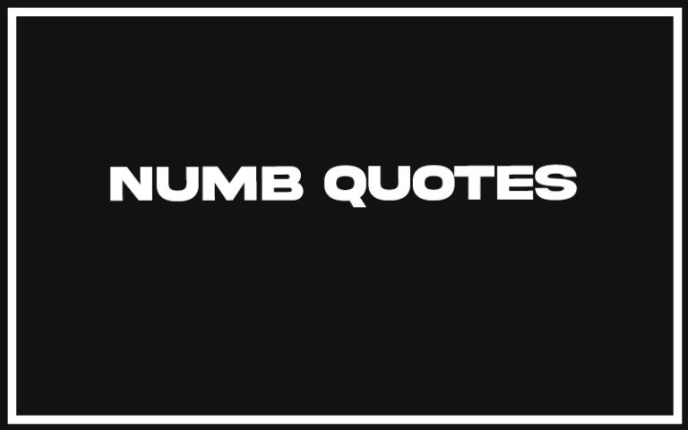 171 Best Numb Quotes (with Explanation) - Signatures Of Success