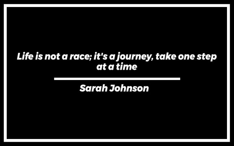 171 Best One Step at a Time Quotes (with Explanation) - Signatures Of ...