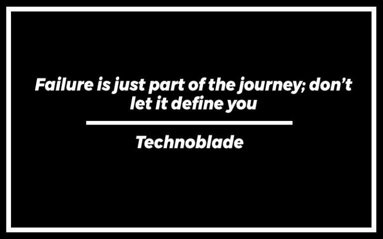 171 Best Technoblade Quotes (with Explanation) - Signatures Of Success